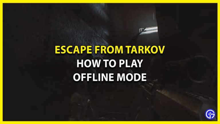 Escape From Tarkov Play Offline - How To Enable This Mode