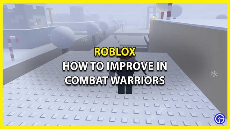 Combat Warriors: How To Get Better & Be A Pro - Gamer Tweak