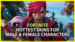 50 Best Hottest Male & Female Fortnite Skins - Gamer Tweak