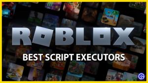 Top 10 Best Free Roblox Script Executors (2023) - Gamer Tweak