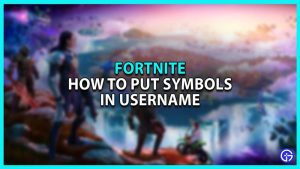 How To Add Symbols In Fortnite Username - Gamer Tweak