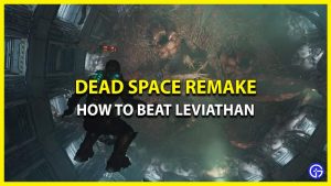 How To Beat The Leviathan In Dead Space Remake