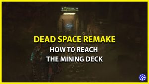 How To Get To The Mining Deck In Dead Space Remake