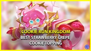 Best Strawberry Crepe Cookie Topping In CRK - Gamer Tweak