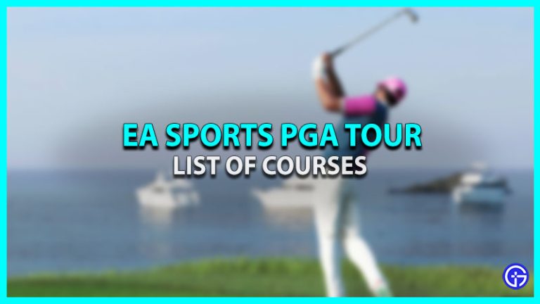 List Of All Courses In EA Sports PGA Tour - Gamer Tweak