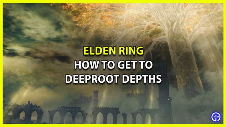 How To Get To Deeproot Depths In Elden Ring - Gamer Tweak