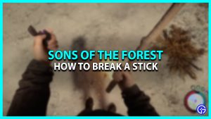 How To Break A Stick In Half In Sons Of The Forest? (Answered)