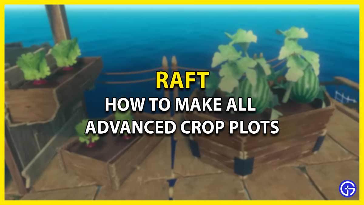 How To Make Every Advanced Crop Plots In Raft (Crafting Guide)