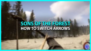 How To Switch / Change Arrow Type In Sons Of The Forest