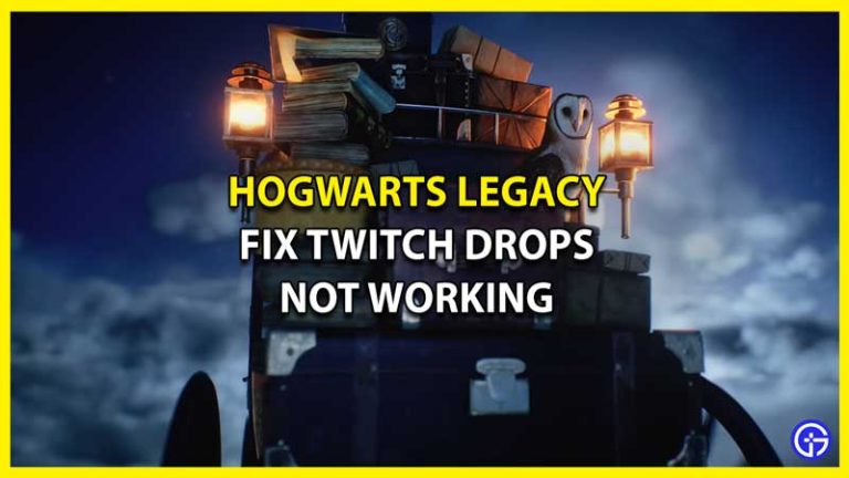 Hogwarts Legacy Twitch Drops Not Working Fix - Gamer Tweak