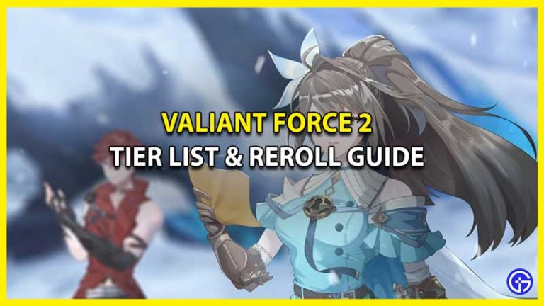 Valiant Force 2 Tier List & Reroll Guide (September 2023)