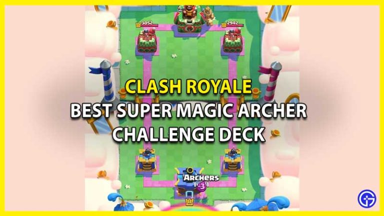 Best Deck For Super Magic Archer Challenge In Clash Royale