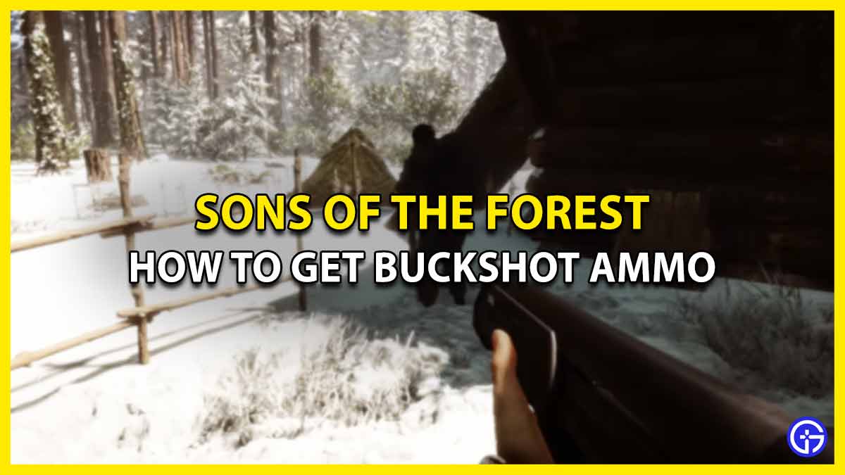 How To Get Buckshot Ammo In Sons Of The Forest