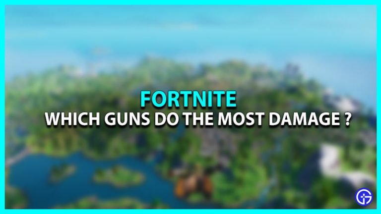 Which Fortnite Guns Do The Most Damage? (Answered)
