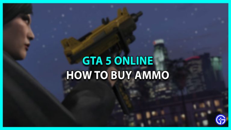 How To Get Ammo In GTA 5 And GTA Online