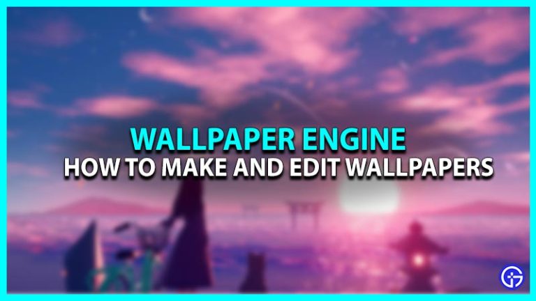 How To Make & Edit Your Own Wallpaper On Wallpaper Engine