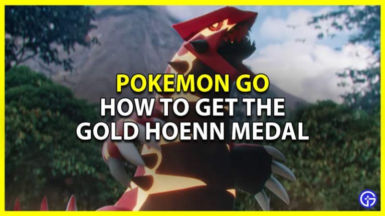 Pokemon GO: How To Get The Gold Hoenn Medal - Gamer Tweak