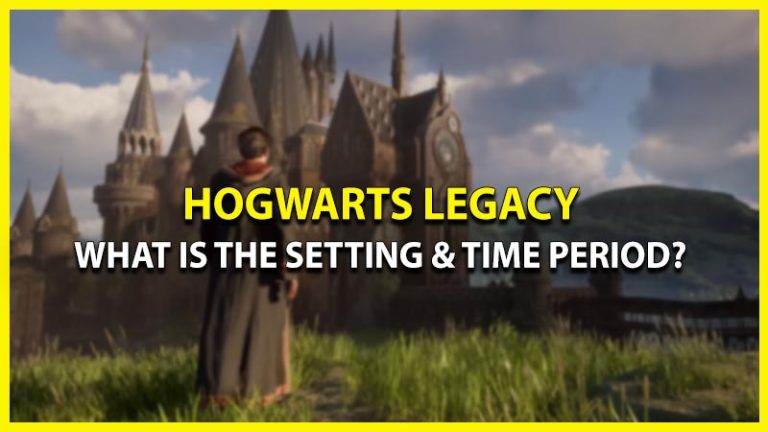 When Does Hogwarts Legacy Take Place? (Time Period, Setting)