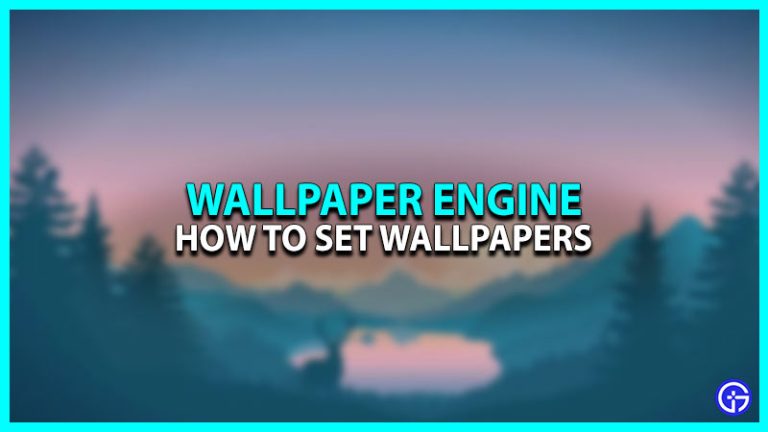 How To Set Up Wallpapers Using Wallpaper Engine - Gamer Tweak