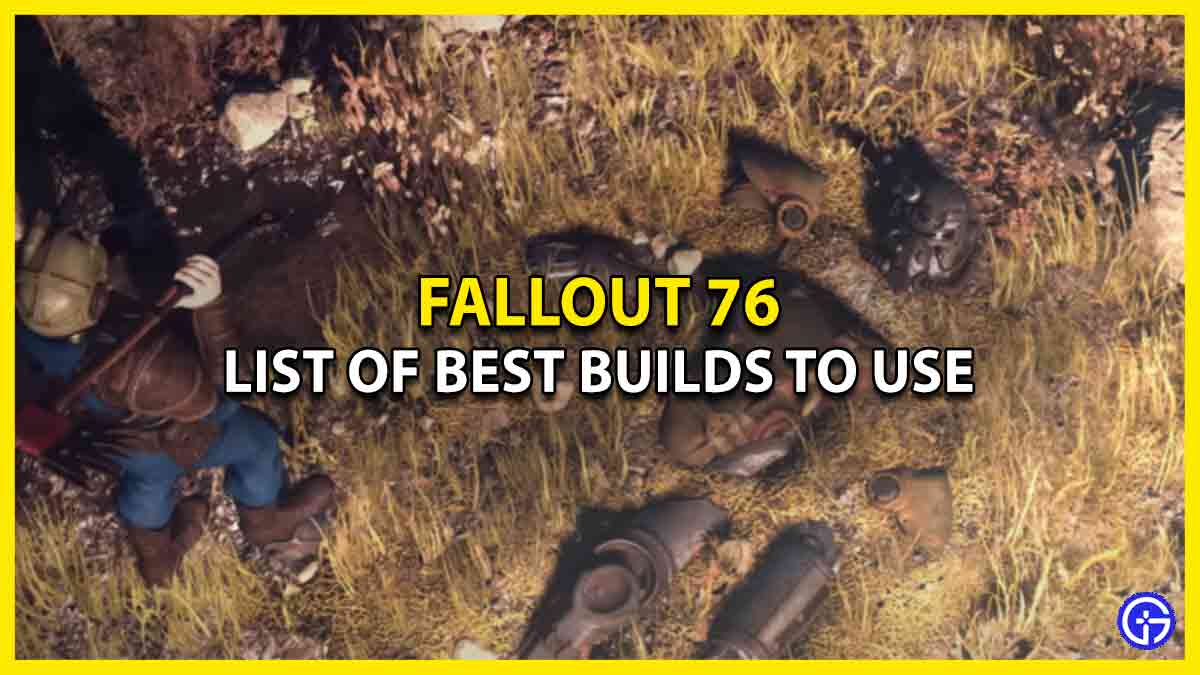 Best Builds To Use In Fallout 76 - Meele, Tank, & More