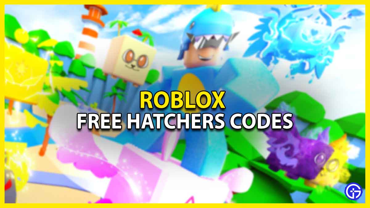 Free Hatchers Codes Roblox (June 2023) - Pets & Boosts