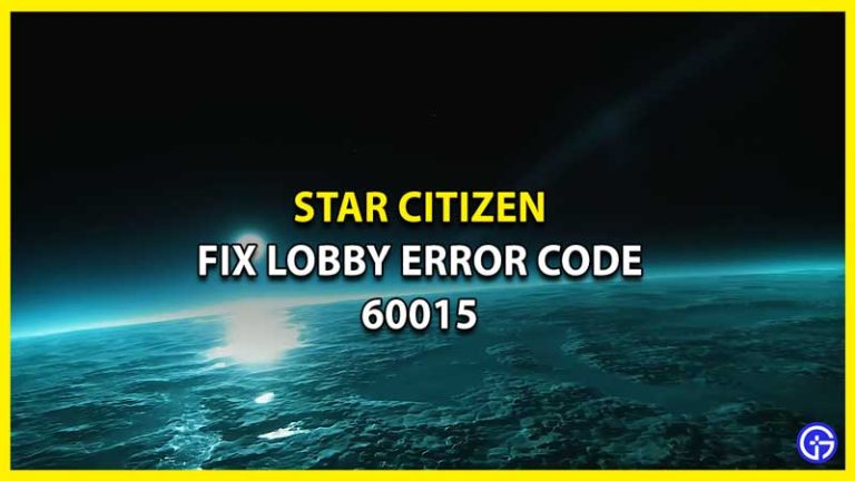 Star Citizen Lobby Error Code 60015 - How To Fix Issue (2023)