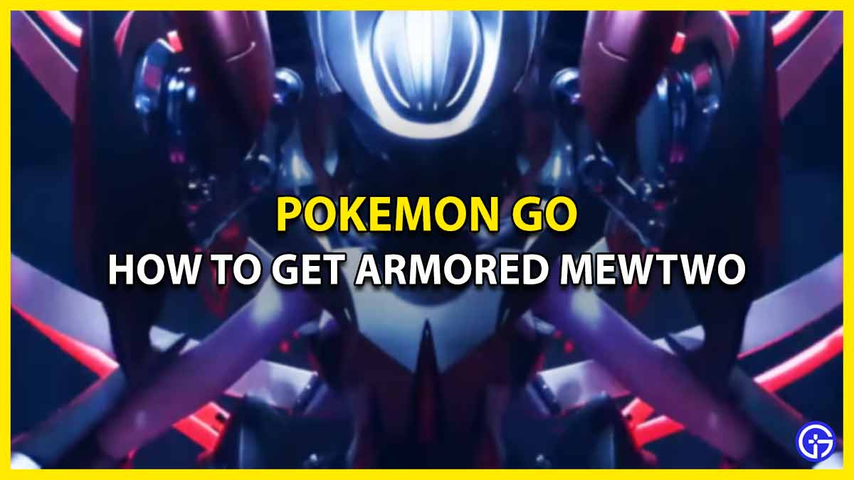 How To Catch Armored Mewtwo In Pokemon Go (2023)