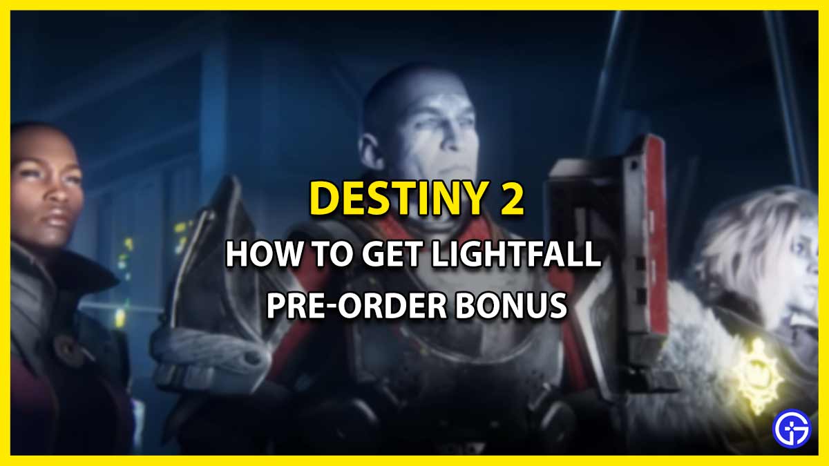 How To Get Destiny 2 Lightfall Pre-order Bonus & Rewards