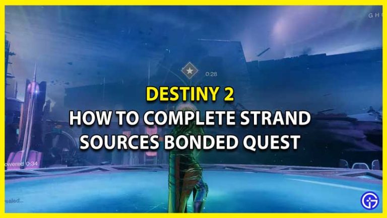 Destiny 2 Strand Sources Bonded Quest Guide & Location