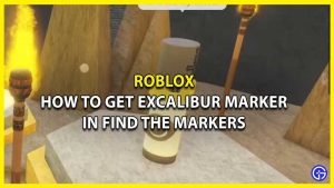 How To Get The Excalibur Marker In Roblox Find The Markers