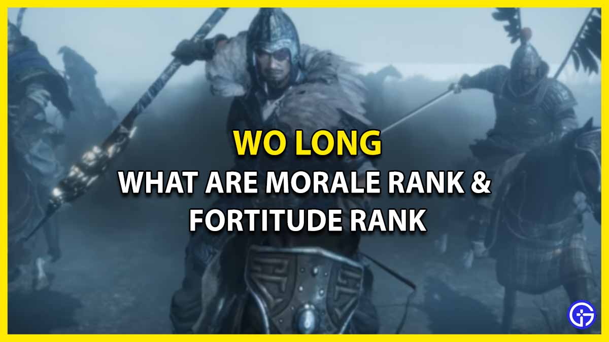 What Are Morale Rank & Fortitude Rank In Wo Long (Explained)