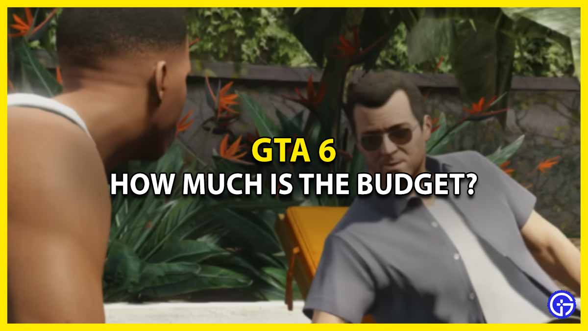 How Much Is GTA 6 Budget? (Answered) - Gamer Tweak