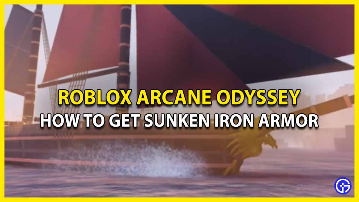 How To Get Sunken Iron Armor In Roblox Arcane Odyssey