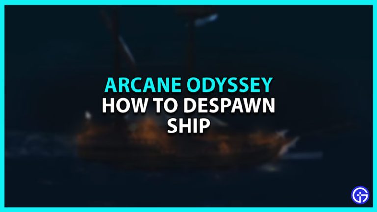 How To Despawn Ship In Arcane Odyssey - Gamer Tweak