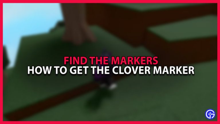 Find The Markers: How To Unlock The Clover Marker
