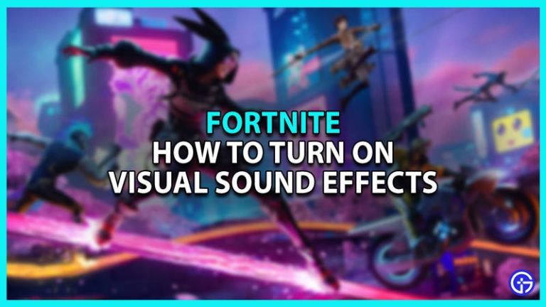How To Turn On Visual Sound Effects In Fortnite - Gamer Tweak