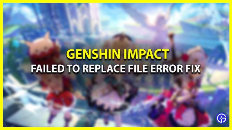 Genshin Impact Failed To Replace Files Error On PC (Fix)