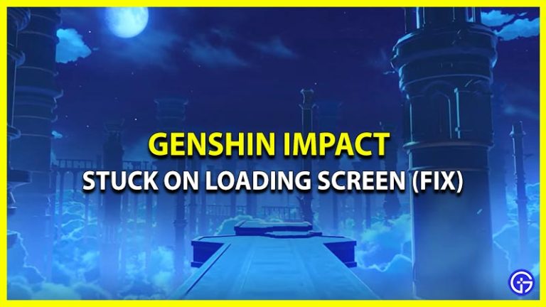 How To Fix Genshin Impact Stuck On Loading Screen - Gamer Tweak