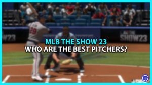 MLB The Show 23: Who Are The Best Pitchers?- Gamer Tweak