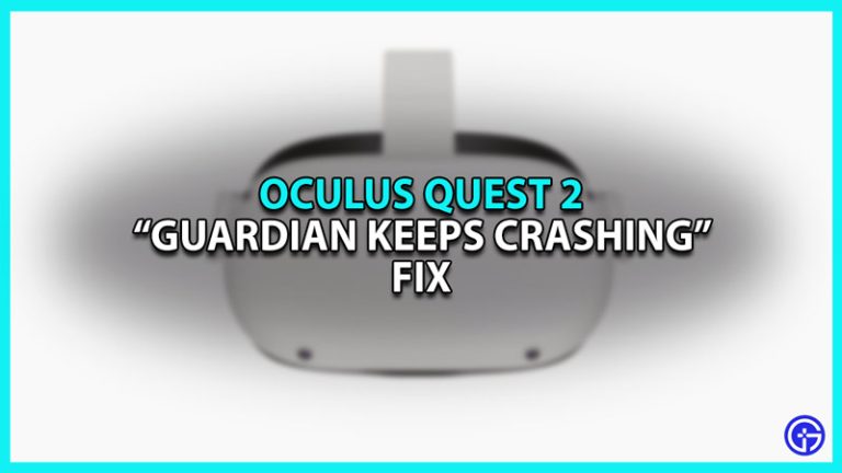 How To Fix Oculus Quest 2 "Guardian Keeps Crashing" Error