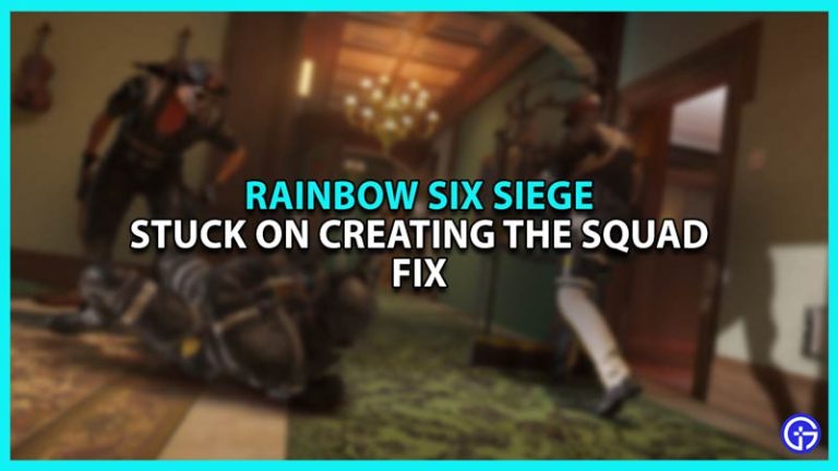 Rainbow Six Siege Stuck On Creating The Squad Fix