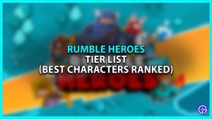 Rumble Heroes Tier List (Best Characters) - Gamer Tweak