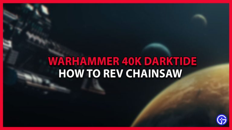 How To Rev Chainsaws In Warhammer 40K Darktide - Gamer Tweak