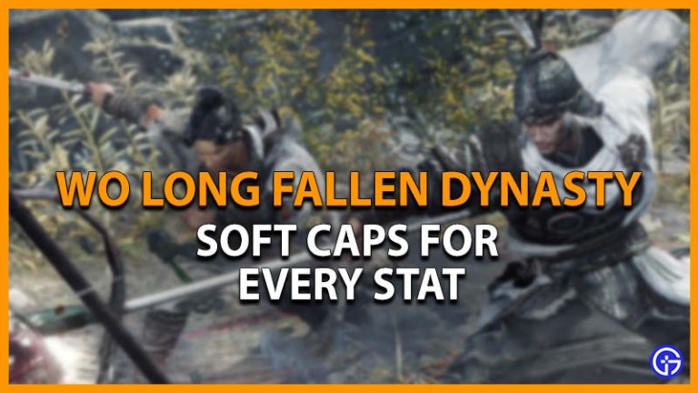 Wo Long Fallen Dynasty Soft Caps For All Stats - Gamer Tweak