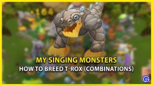 How To Breed T-Rox In My Singing Monsters (Combination)