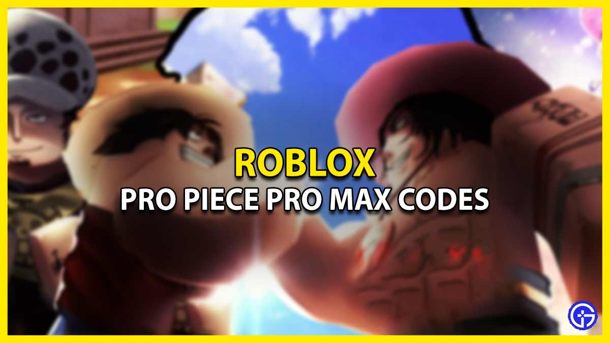 Pro Piece Pro Max Roblox Codes (June 2023) - Exp Boost & Reroll