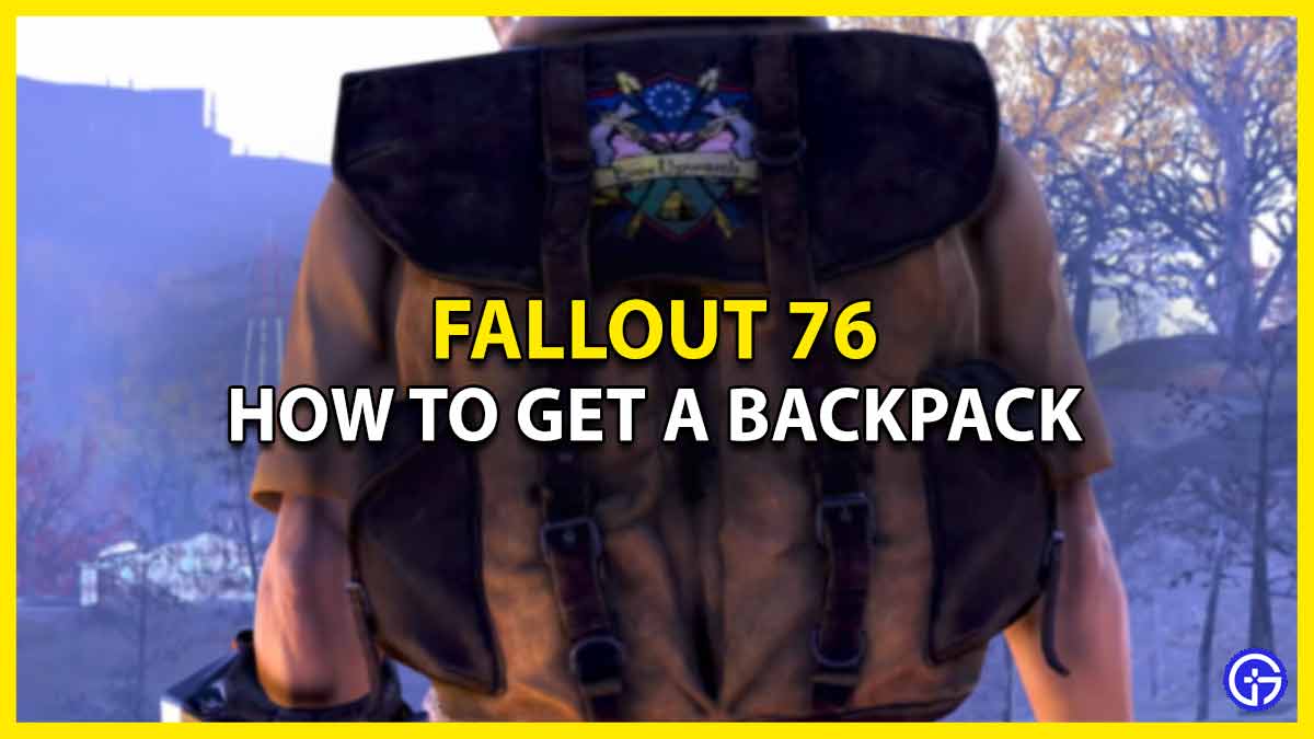 How To Craft & Get Backpack In Fallout 76 - Gamer Tweak
