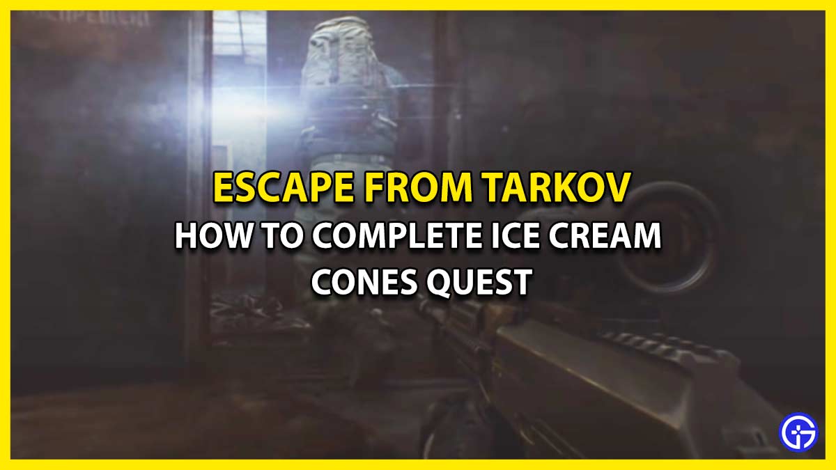 Escape From Tarkov Ice Cream Cones Quest - Gamer Tweak