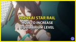 Honkai Star Rail Equilibrium Level - How To Increase It