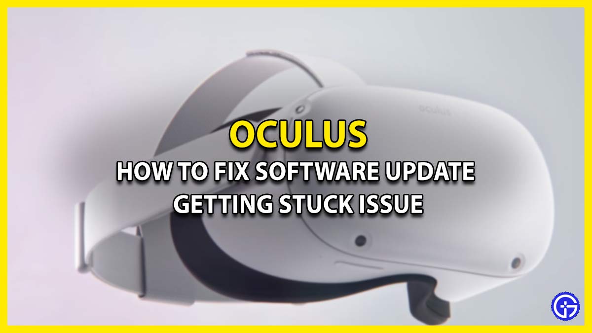 How To Fix Oculus Software Update Getting Stuck Error